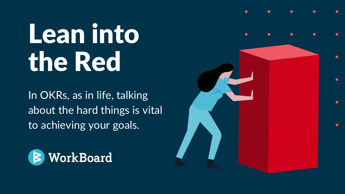 Lean Into the Red | WorkBoard Blog